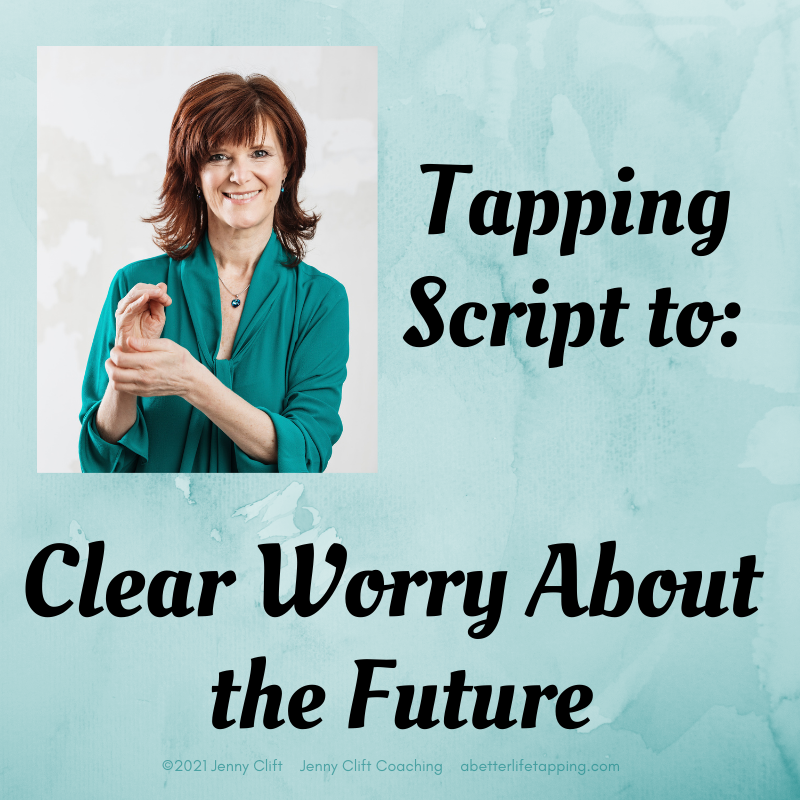 Tapping Script for Worry About the Future | Jenny Clift Coaching
